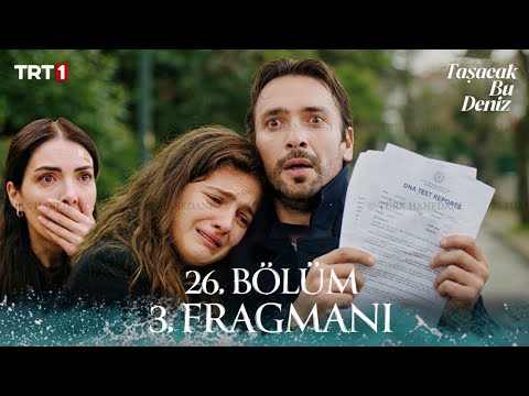 Taşacak Bu Deniz 26. Bölüm 3. Fragmanı | \