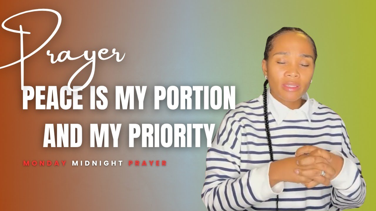 Monday Midnight Prayer| PEACE is my PORTION and my PRIORITY - YouTube