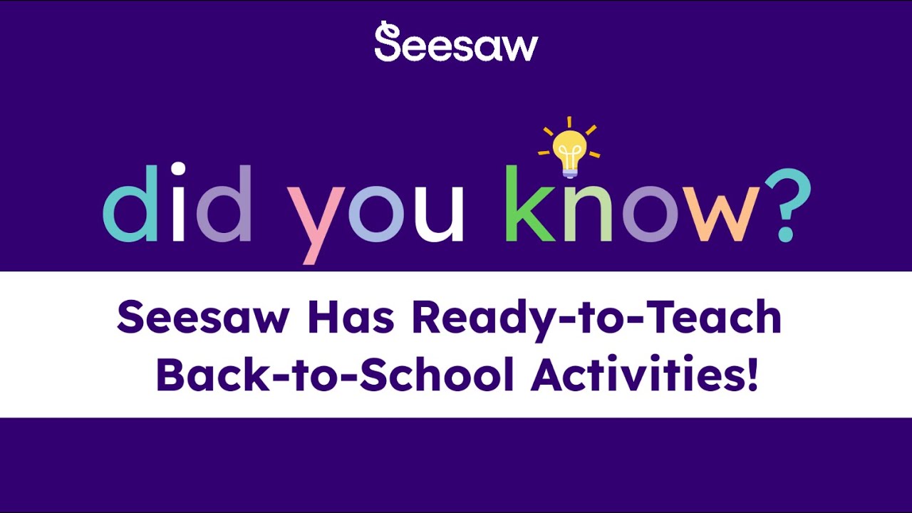 Did You Know?.. Seesaw Has Ready-to-Teach Back-to-School Activities ...
