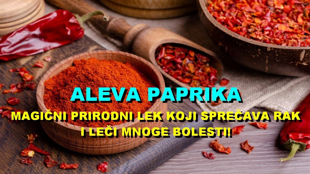 ALEVA PAPRIKA - MAGIČNI PRIRODNI LEK Koji LEČI MNOGE BOLESTI! - YouTube