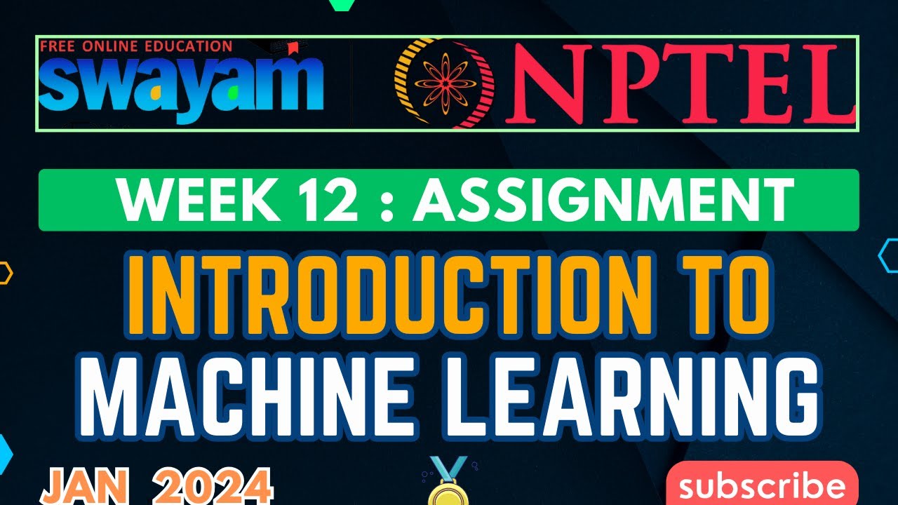 Nptel Introduction To Machine Learning Week 12 Assignment Answers