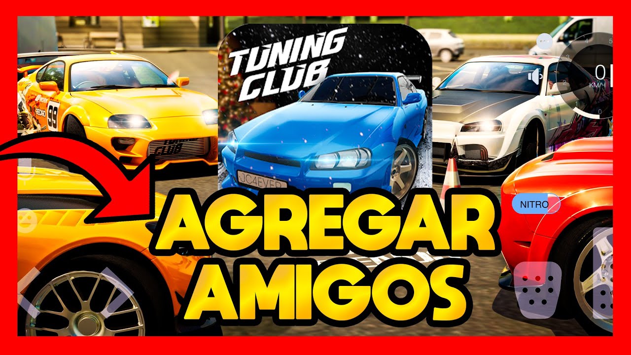 COMO AGREGAR AMIGOS EN TUNING CLUB ONLINE - YouTube