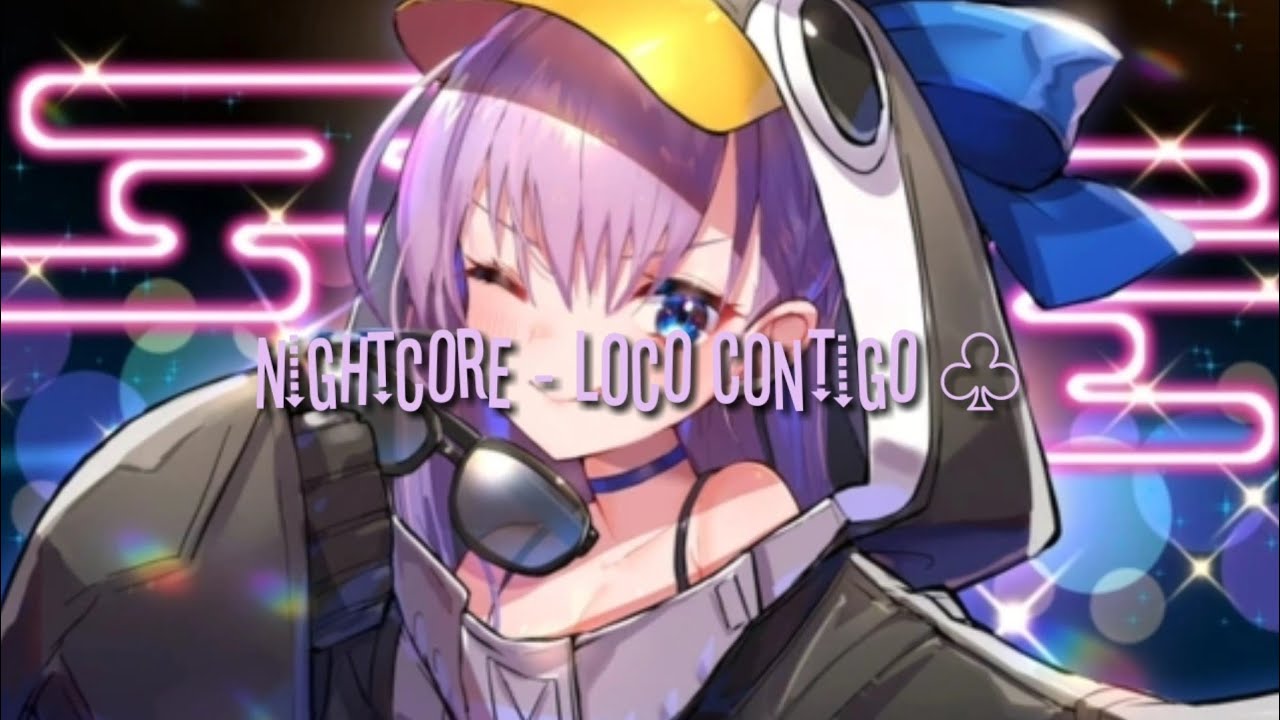 Nightcore - Loco Contigo ♧ - YouTube