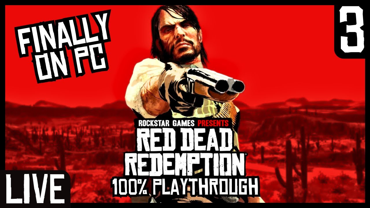 🔴 Red Dead Redemption PC - Part 3 - The Mexican Revolution | 100% Playthrough - YouTube