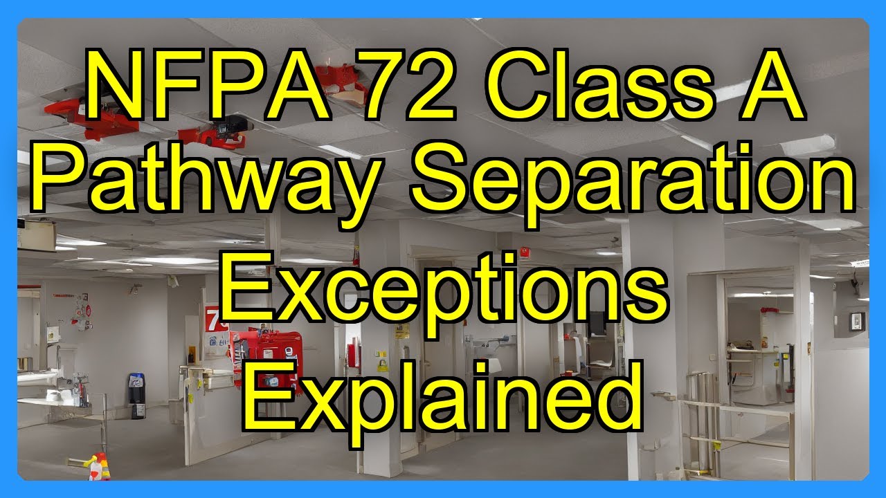 NFPA 72 Class A Pathway Separation Exceptions Explained - YouTube