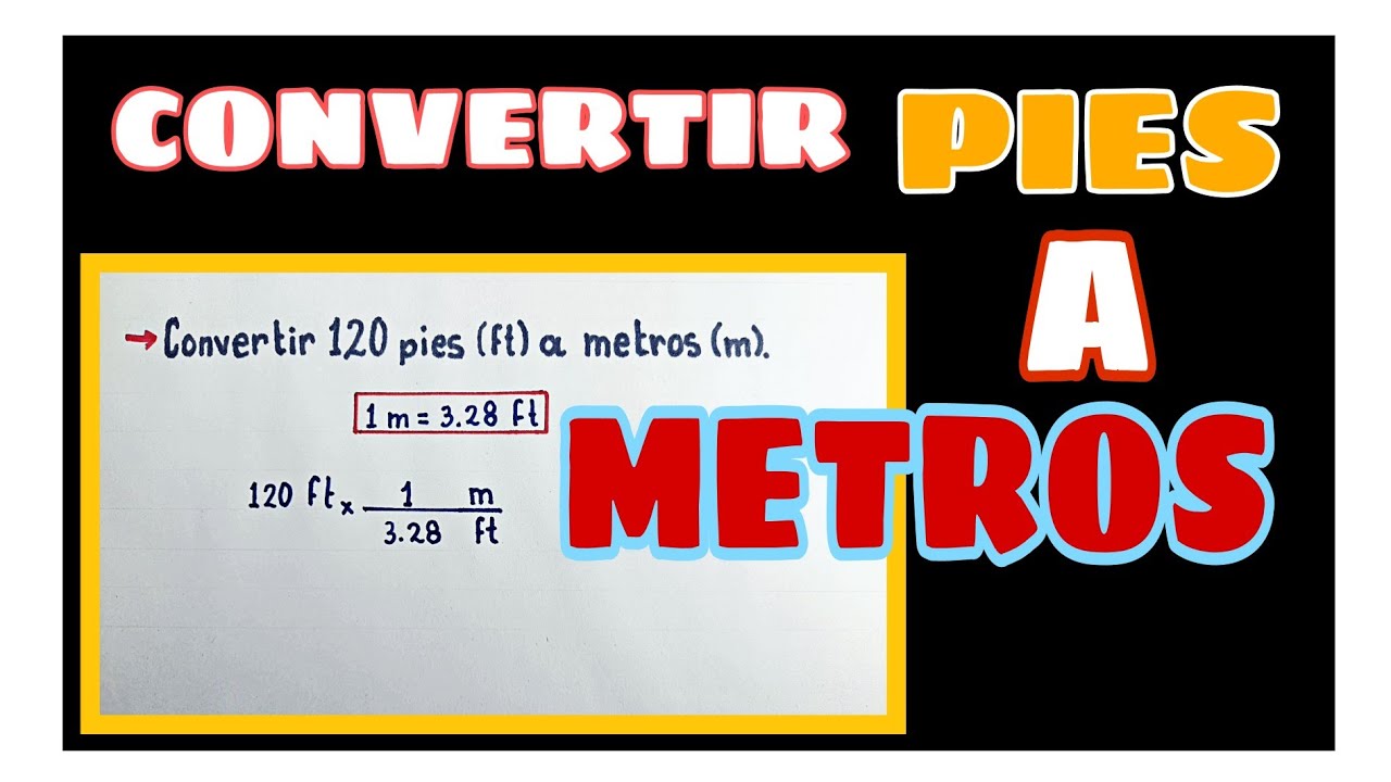 Convertir Pies A Metros Cu ntos Pies Tiene Un Metro YouTube