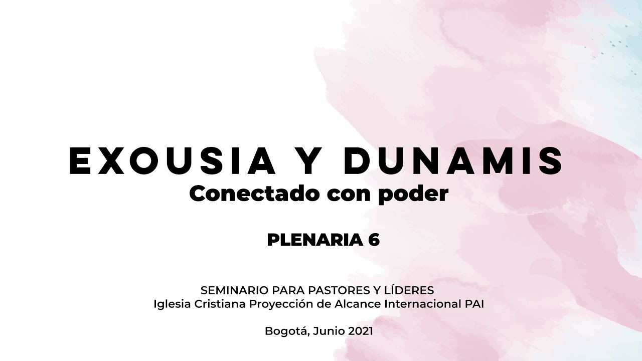 EXOUSIA Y DUNAMIS: Conectado con poder /PLENARIA 01 - YouTube