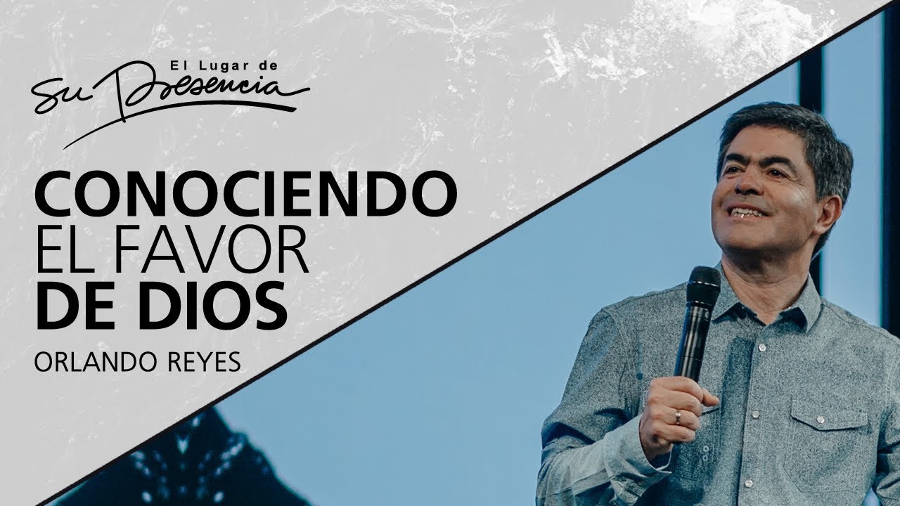 📺 Conociendo el favor de Dios - Orlando Reyes - 1 Julio 2018 - YouTube