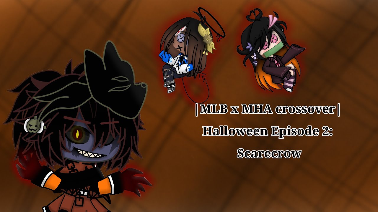 |MHA MLB| Episode 2 Halloween Edition: Scarecrow - YouTube