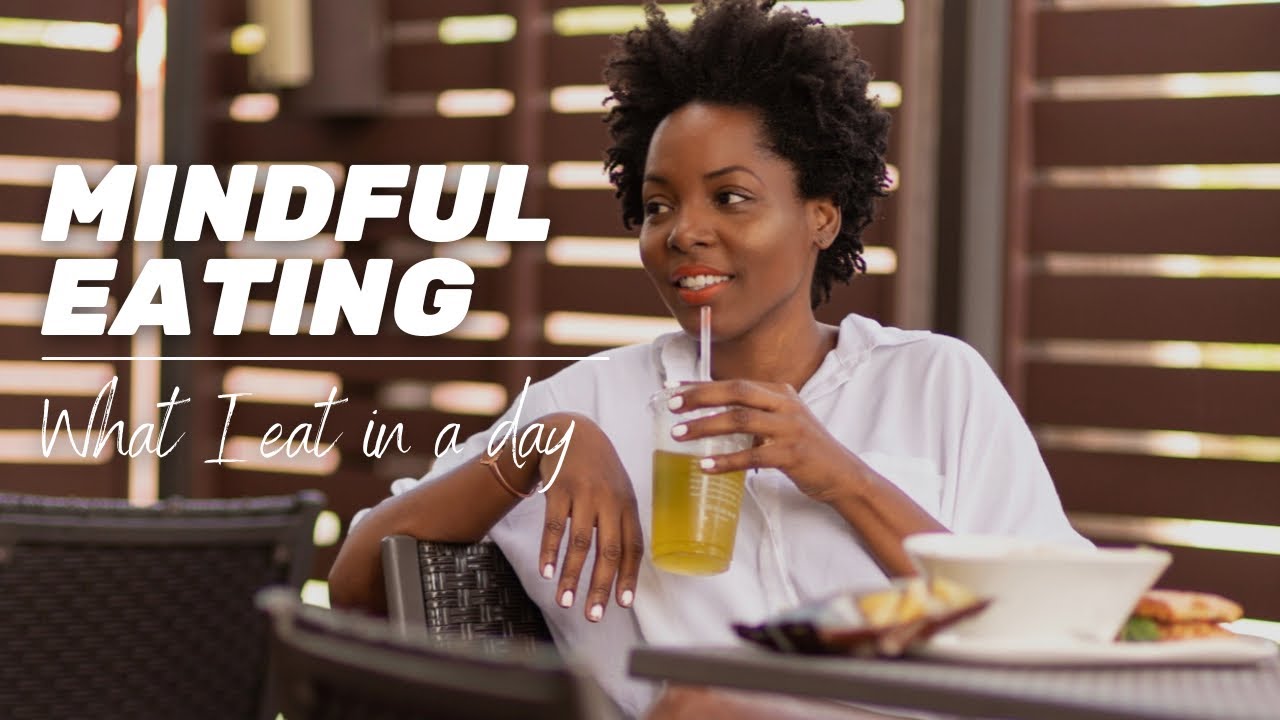 Mindful Eating is good Mental Discipline Practice - What I Eat in a Day ...