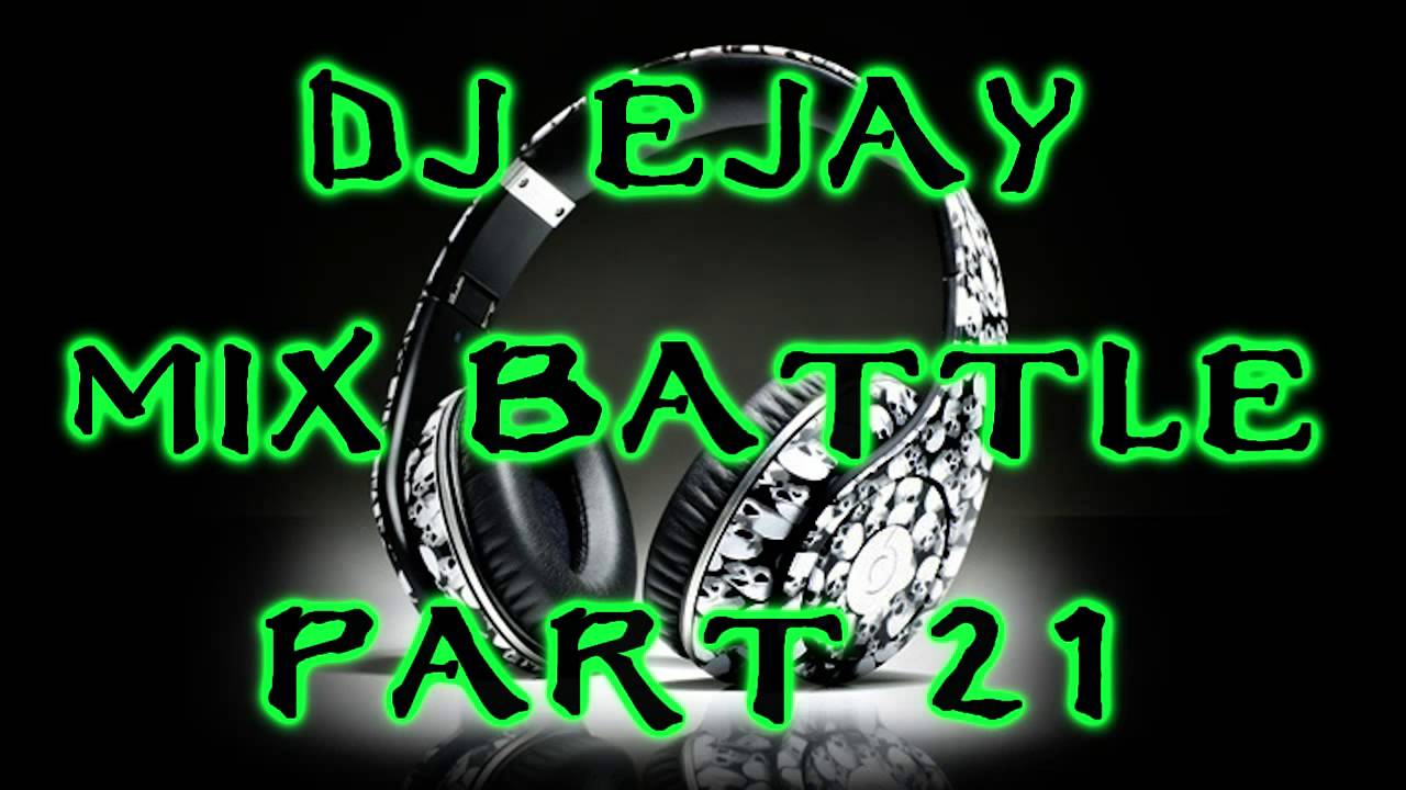 DJ EJAY MIX BATTLE PART 21 - YouTube