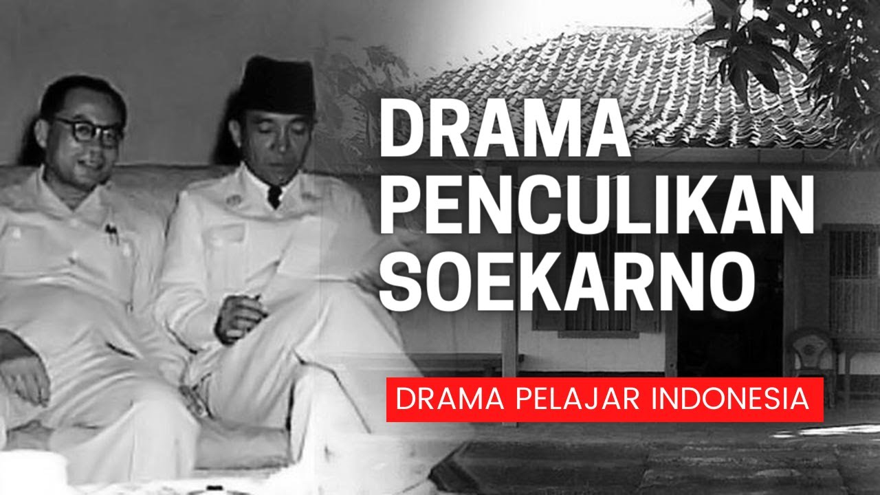 DRAMA PENCULIKAN SOEKARNO KE RENGAS DENGKLOK - YouTube