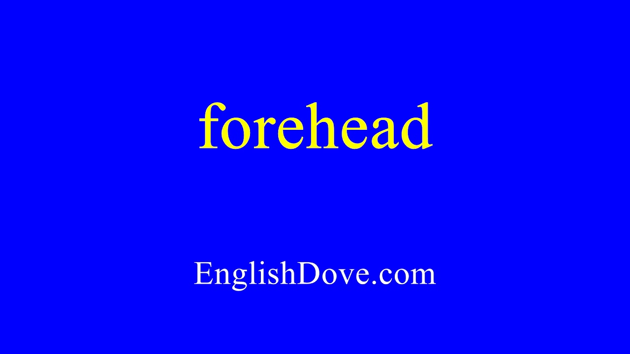 How to pronounce forehead in American English. - YouTube