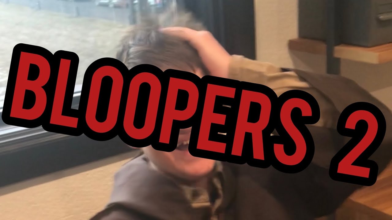 Bloopers 2!!! - YouTube