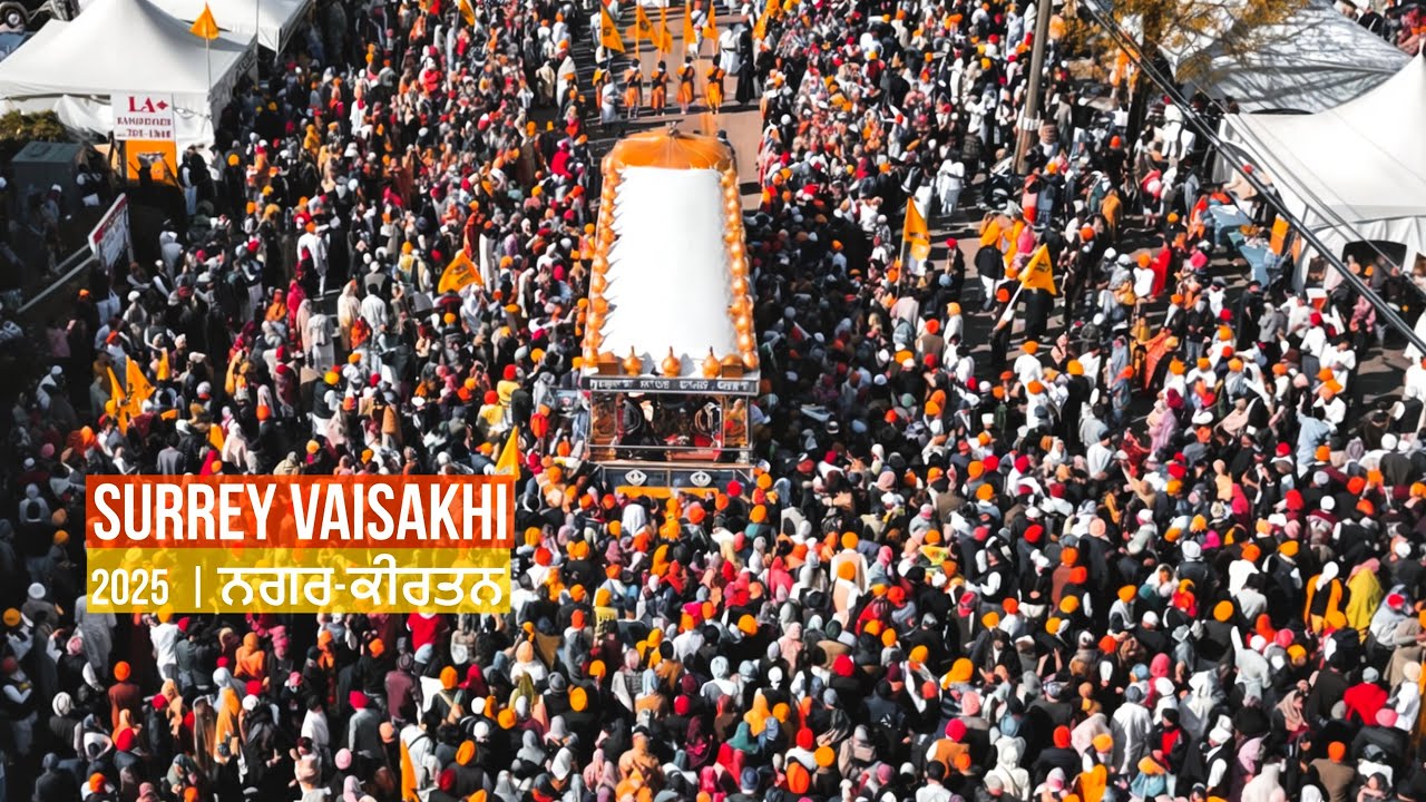 Surrey Vaisakhi Parade 2025 | ਨਗਰ-ਕੀਰਤਨ | World's Largest #surrey #nagarkirtan #parade - YouTube