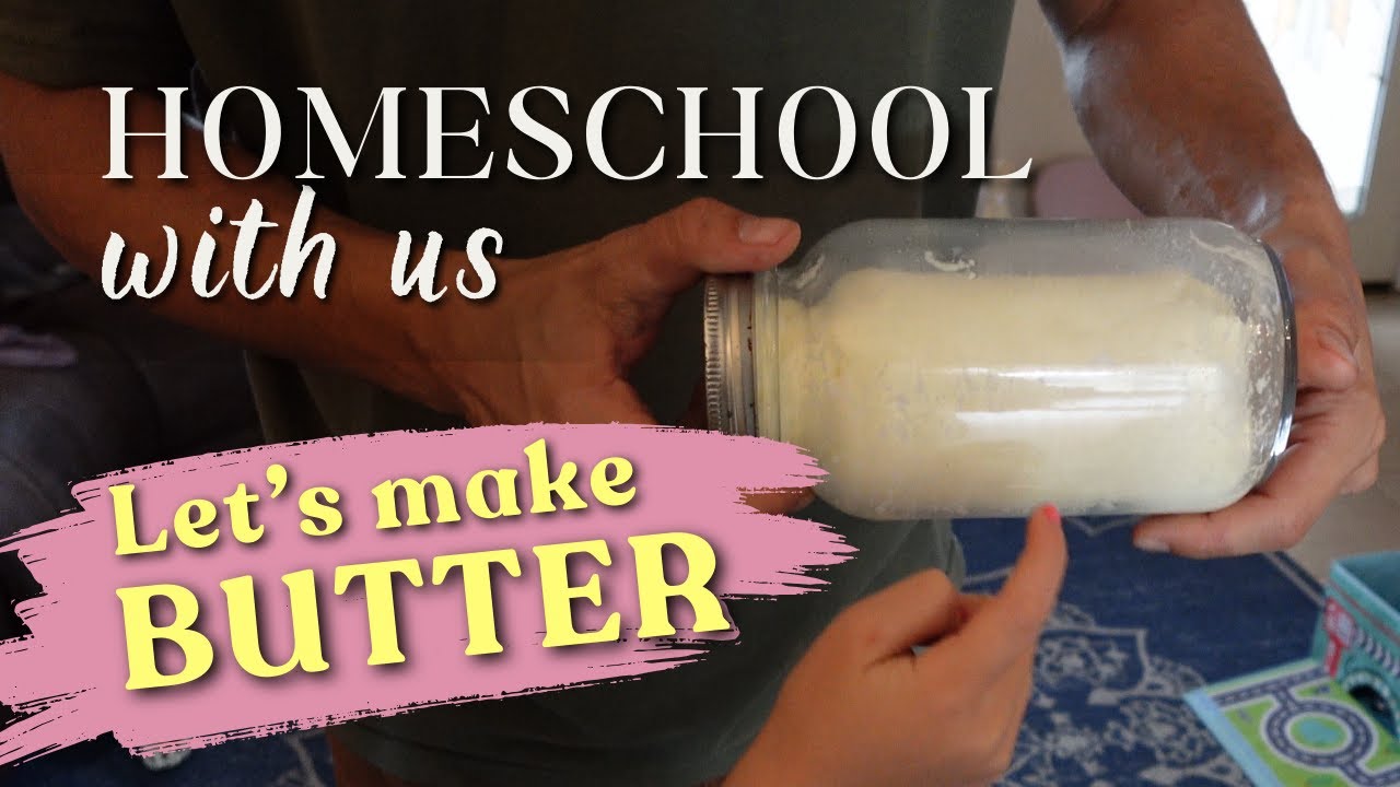 MAKE HOMEMADE BUTTER WITH US // Homeschool Science Lesson // How To ...
