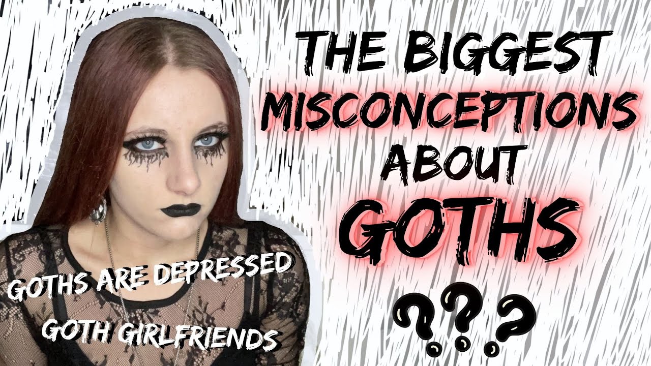 THE BIGGEST MISCONCEPTIONS ABOUT GOTHS! - YouTube