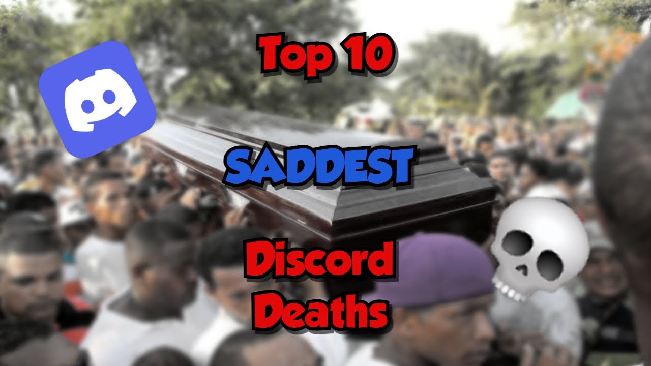 Top 10 SADDEST Discord Deaths - YouTube