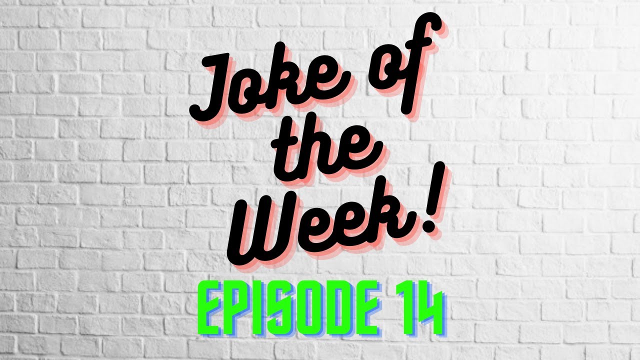 Joke of the Week | Episode 14 | Dad Jokes - YouTube