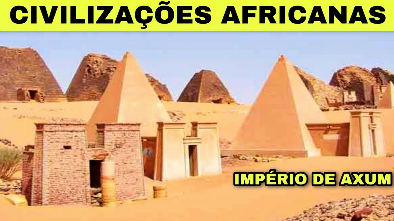 CIVILIZAÇÕES AFRICANAS: O Império de Axum - YouTube