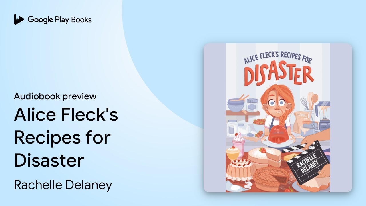 Alice Fleck's Recipes for Disaster by Rachelle Delaney · Audiobook ...