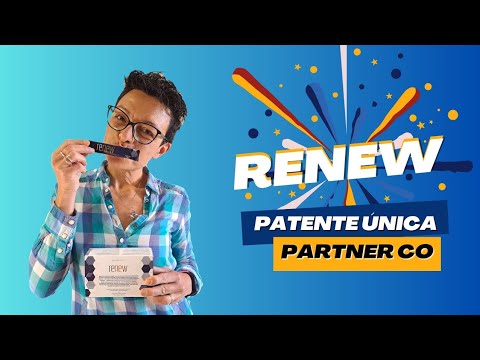 PATENTE ÚNICA PARTNER.CO! TRANSFORMA TU BIENESTAR CON RENEW - YouTube