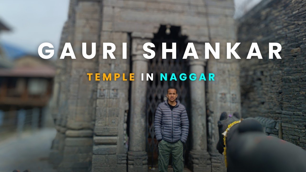 The Historic Naggar Castle || Gauri Shankar Temple || Chirag Negi - YouTube