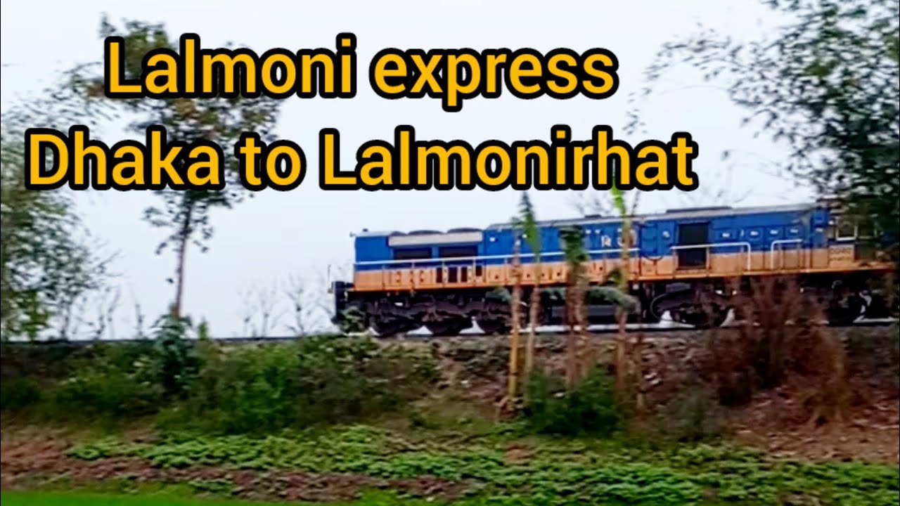 Lalmoni express. Dhaka to Lalmonirhat. Lalmoni express train. Lalmonirhat to dhaka. - YouTube