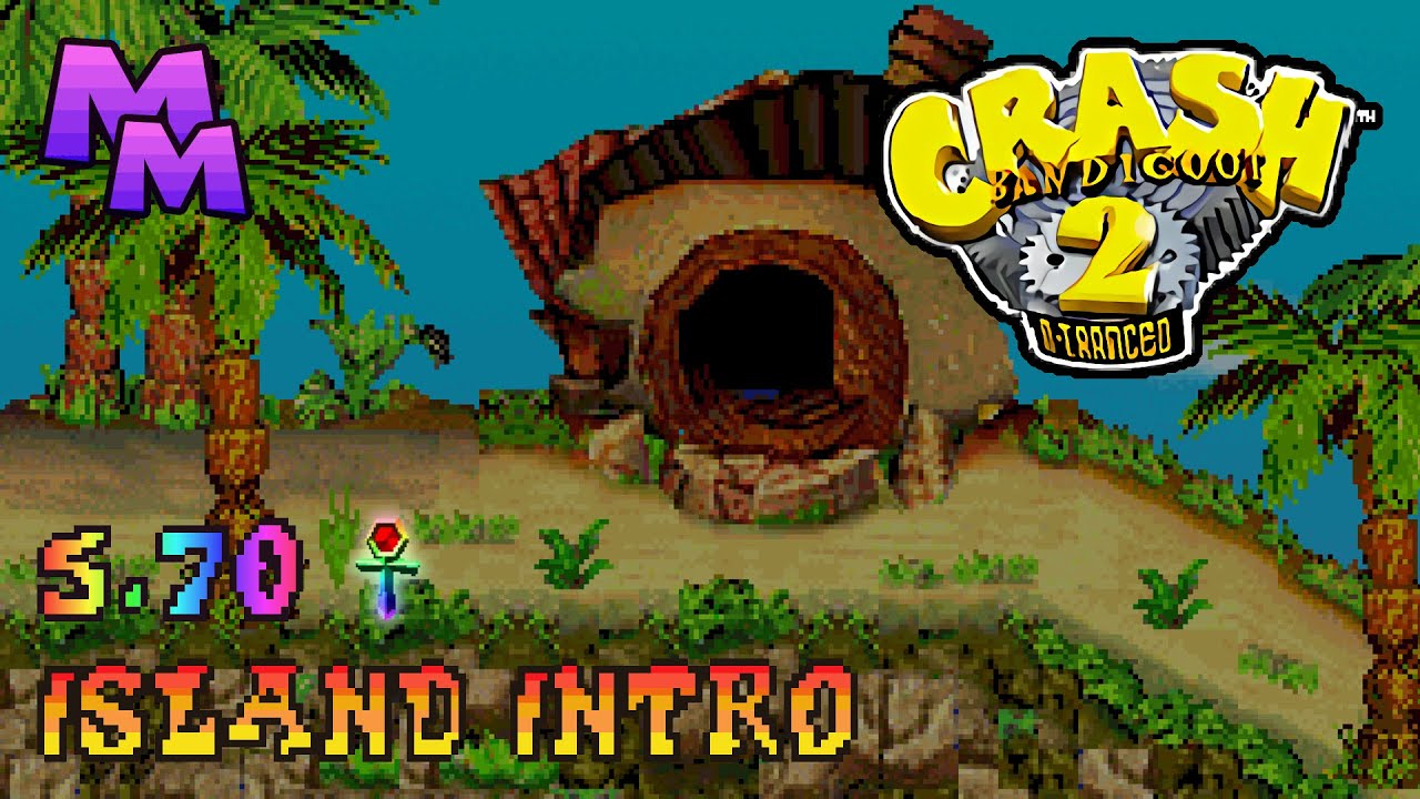 Crash Bandicoot 2: N-Tranced - Island Intro - 5.70 [PB] - YouTube