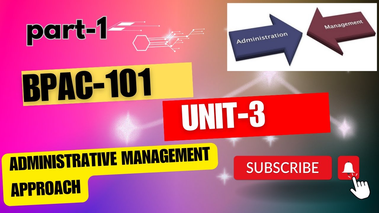 BPAC-101 UNIT-3 ADMINISTRATIVE MANAGEMENT APPROACH ( part -1 ) # ...