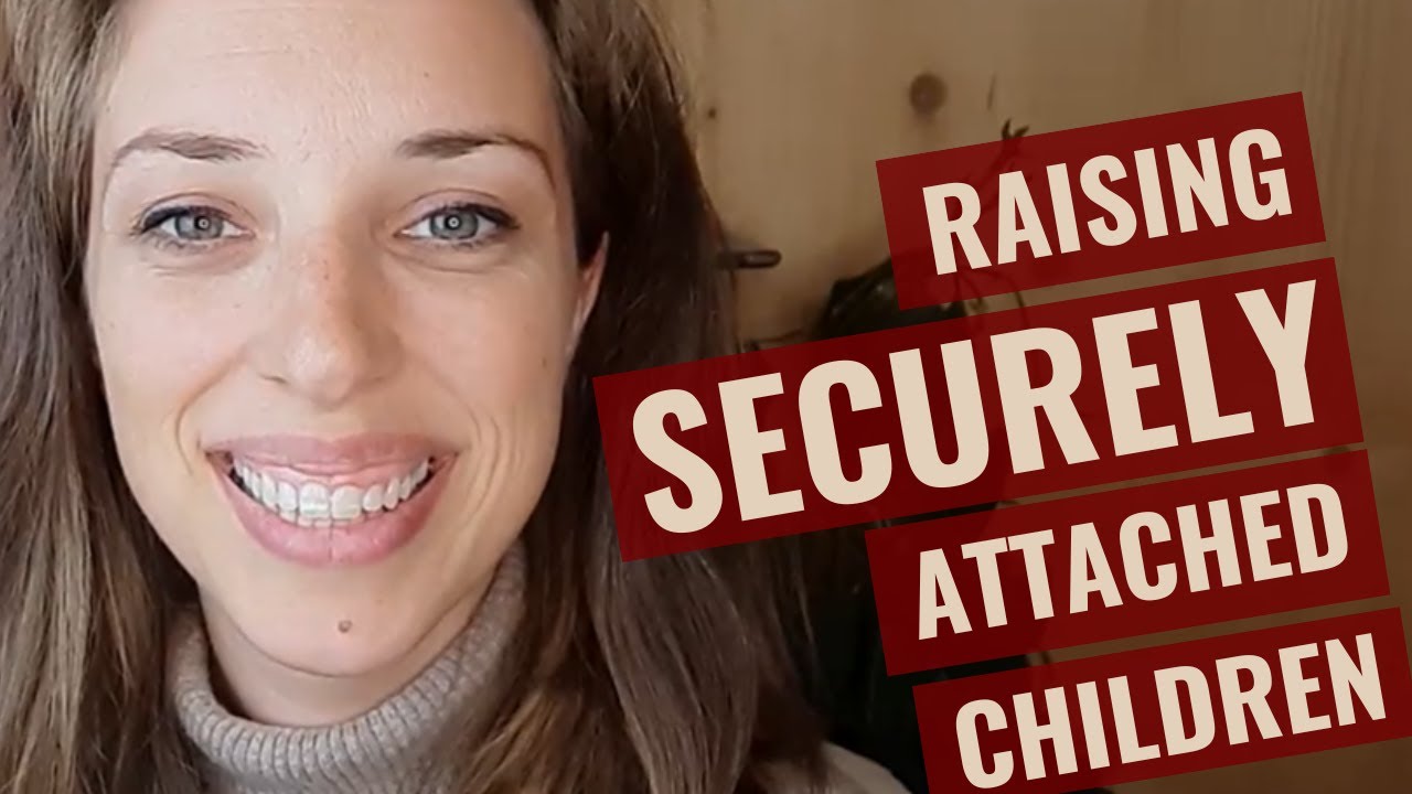 5 Ways to raise your children with a secure attachment - YouTube