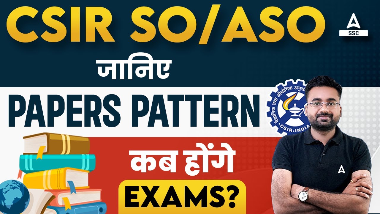 CSIR SO ASO Exam Pattern | CSIR ASO SO Expected Exam Date | CSIR Exam ...