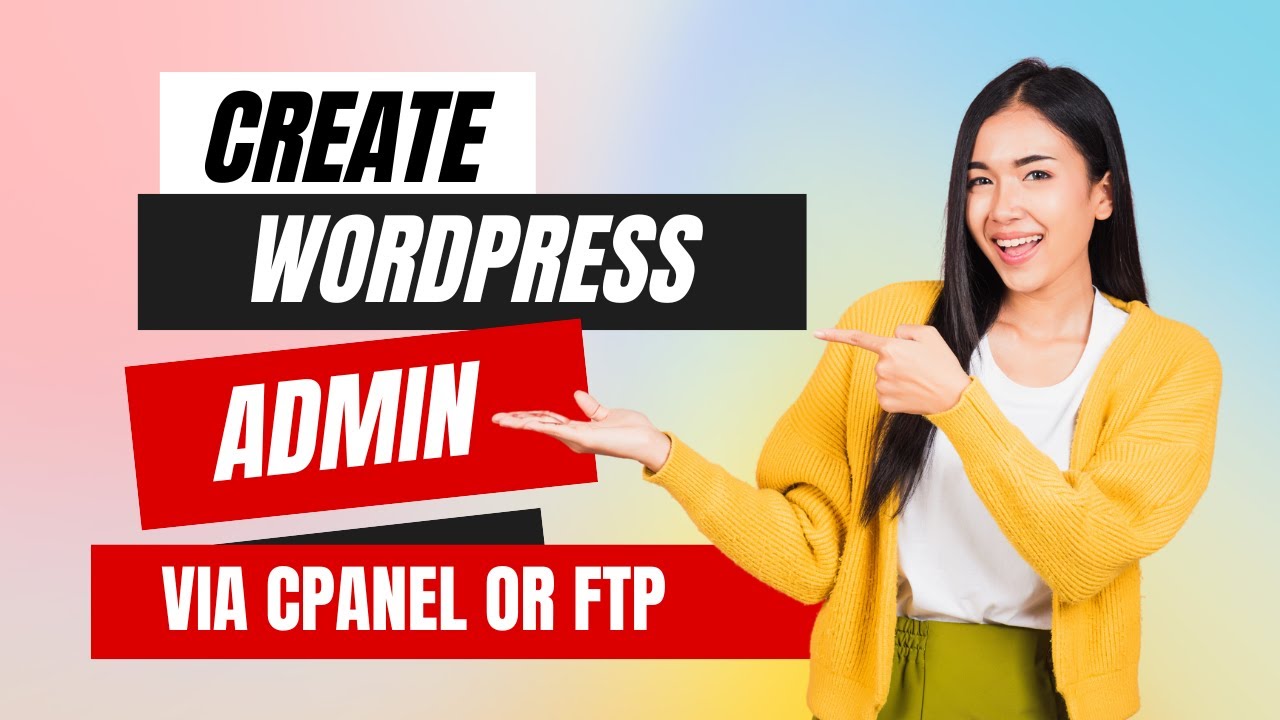 How To Create Wordpress Admin Account Via Cpanel Or Ftp And Reset