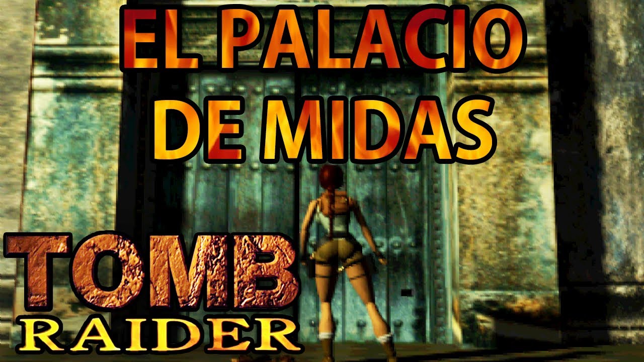 Tomb Raider 1 Vídeo-Guía en Español - El Palacio de Midas (Palace Midas ...