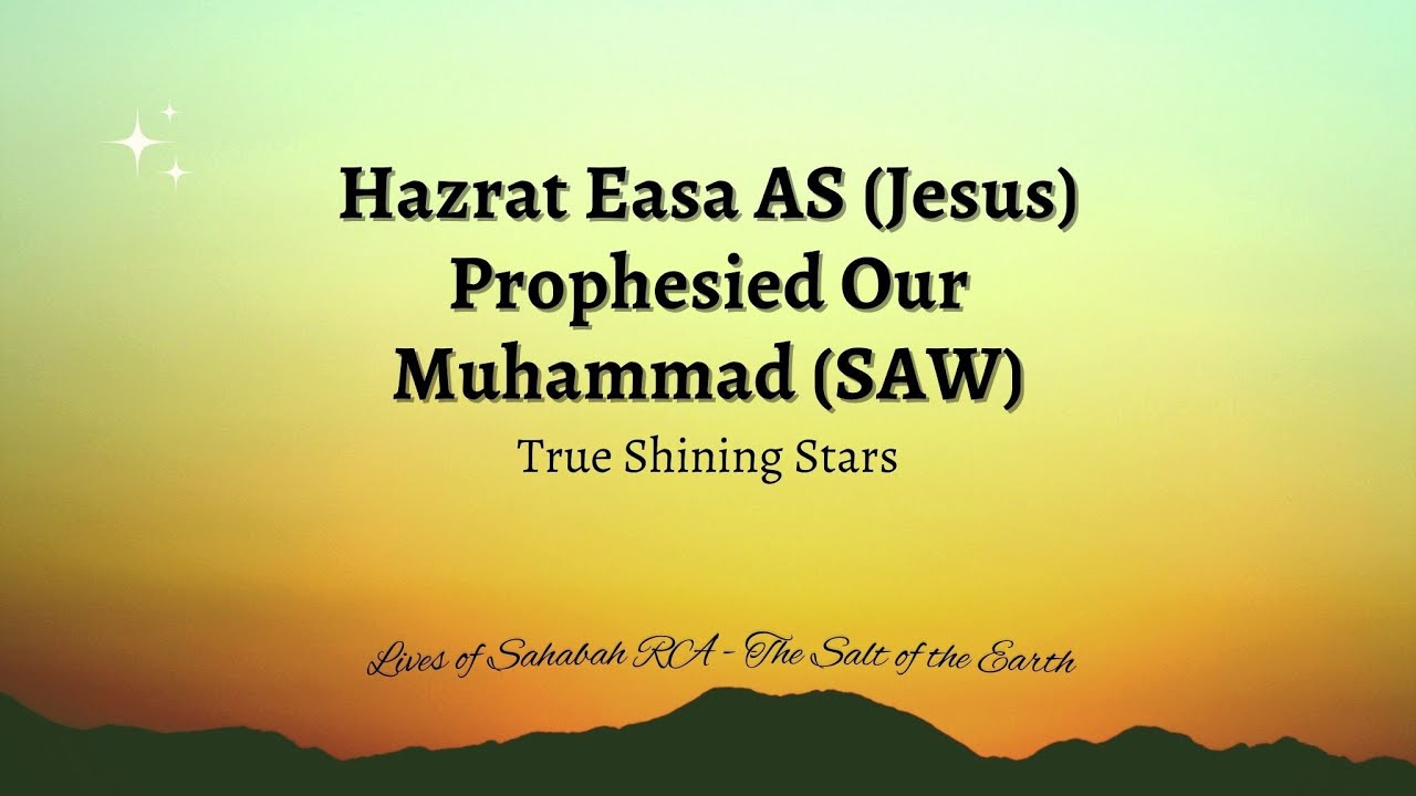 Hazrat Easa AS Jesus Prophesied Our Muhammad SAW - YouTube
