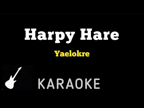 Yaelokre - Harpy Hare | Karaoke Guitar Instrumental - YouTube