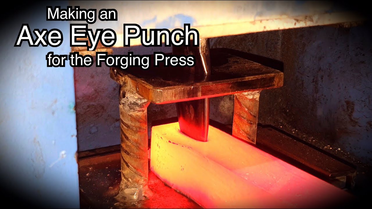 2. Making an Axe Eye Punch for the Forging Press - YouTube
