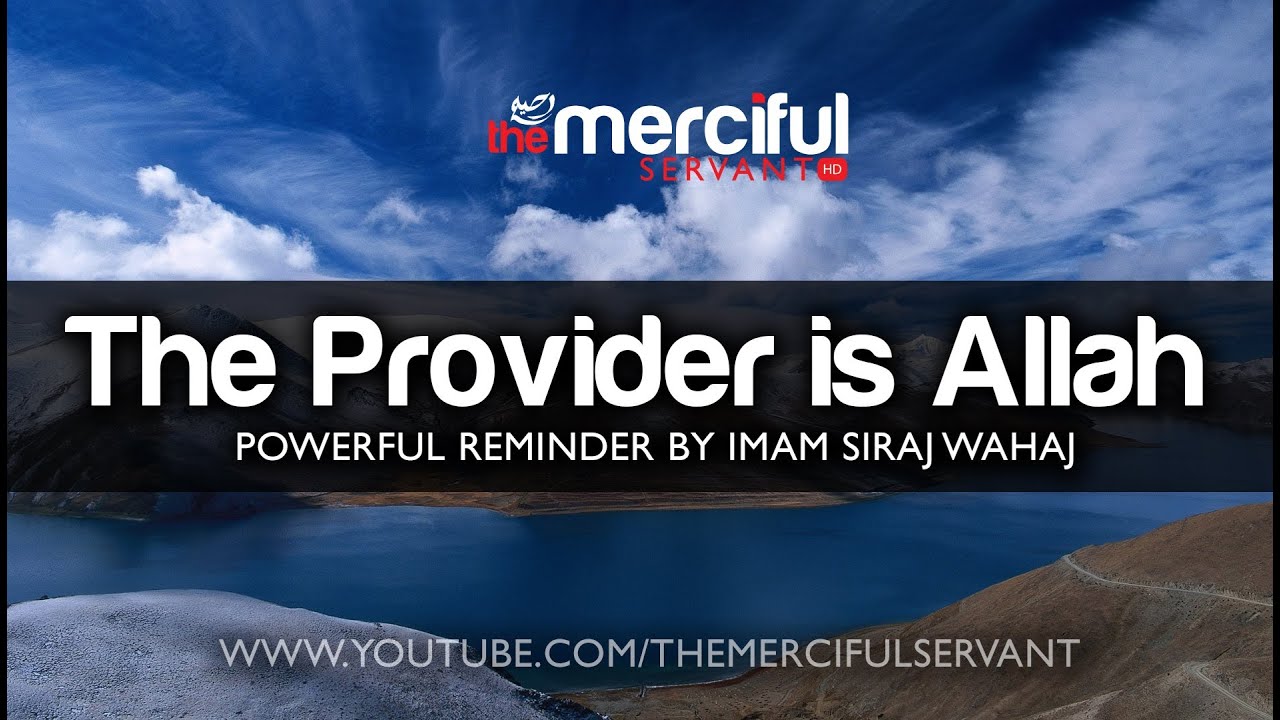 The Only Provider is Allah ᴴᴰ - Imam Siraj Wahhaj - YouTube