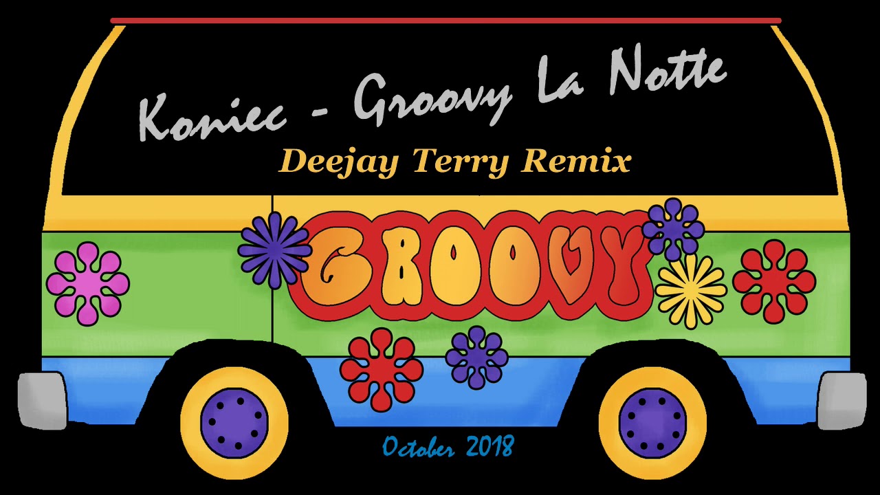 Koniec - Groovy La Notte (Deejay Terry Remix) - YouTube