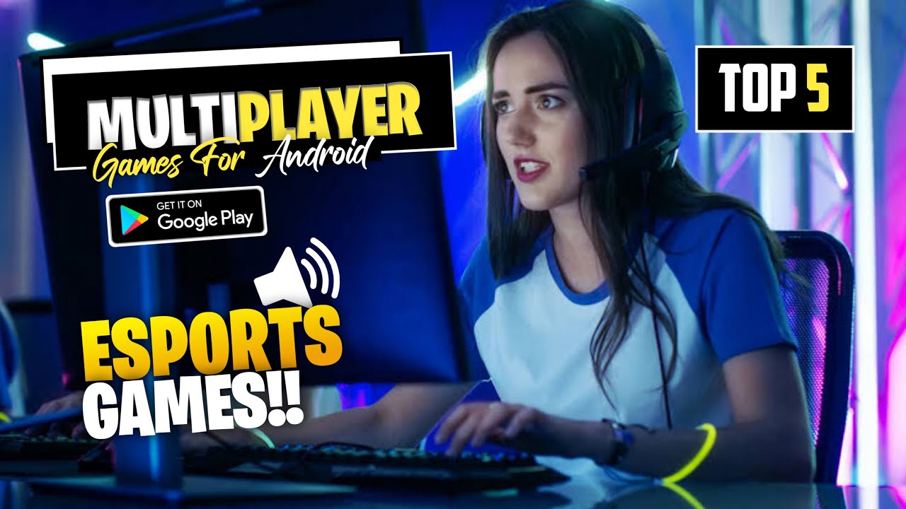 Top 5 Online Multiplayer Esports Games For Android | Competitive Mobile ...