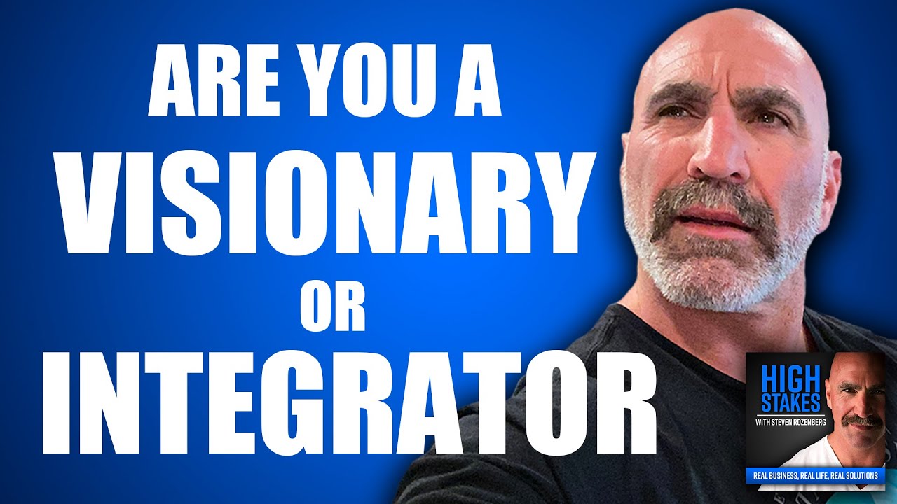 How to Define the Visionary & Integrator of Your Business | High Stakes ...