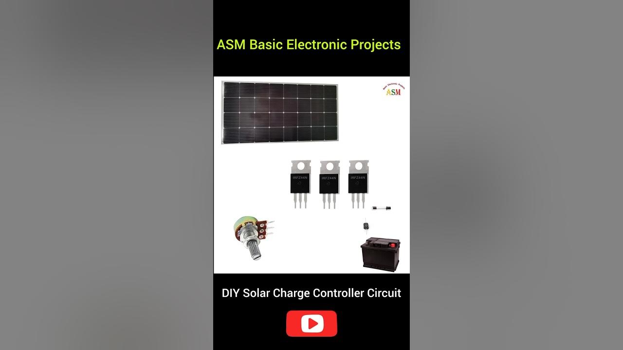 DIY Solar Charge Controller Circuit #asmbasicelectronicprojects - YouTube