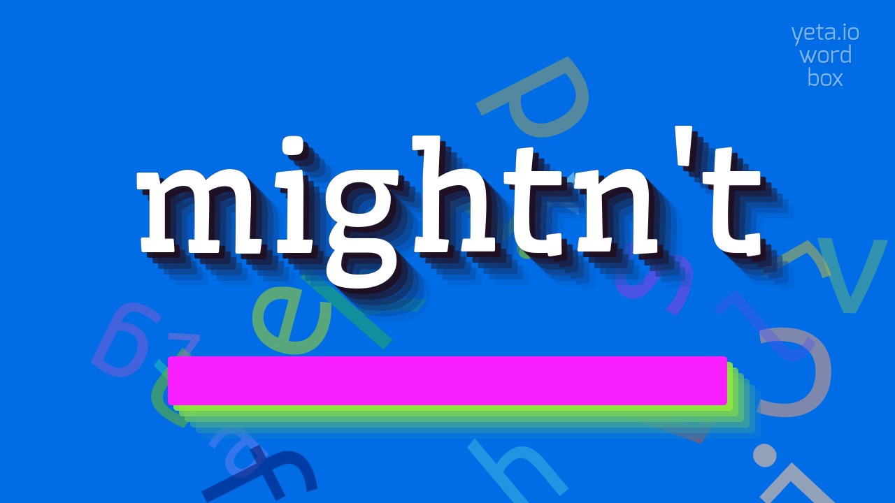 MIGHTN'T - MIGHTN'T - The Most Confusing Contraction in English?! 🤔 ...
