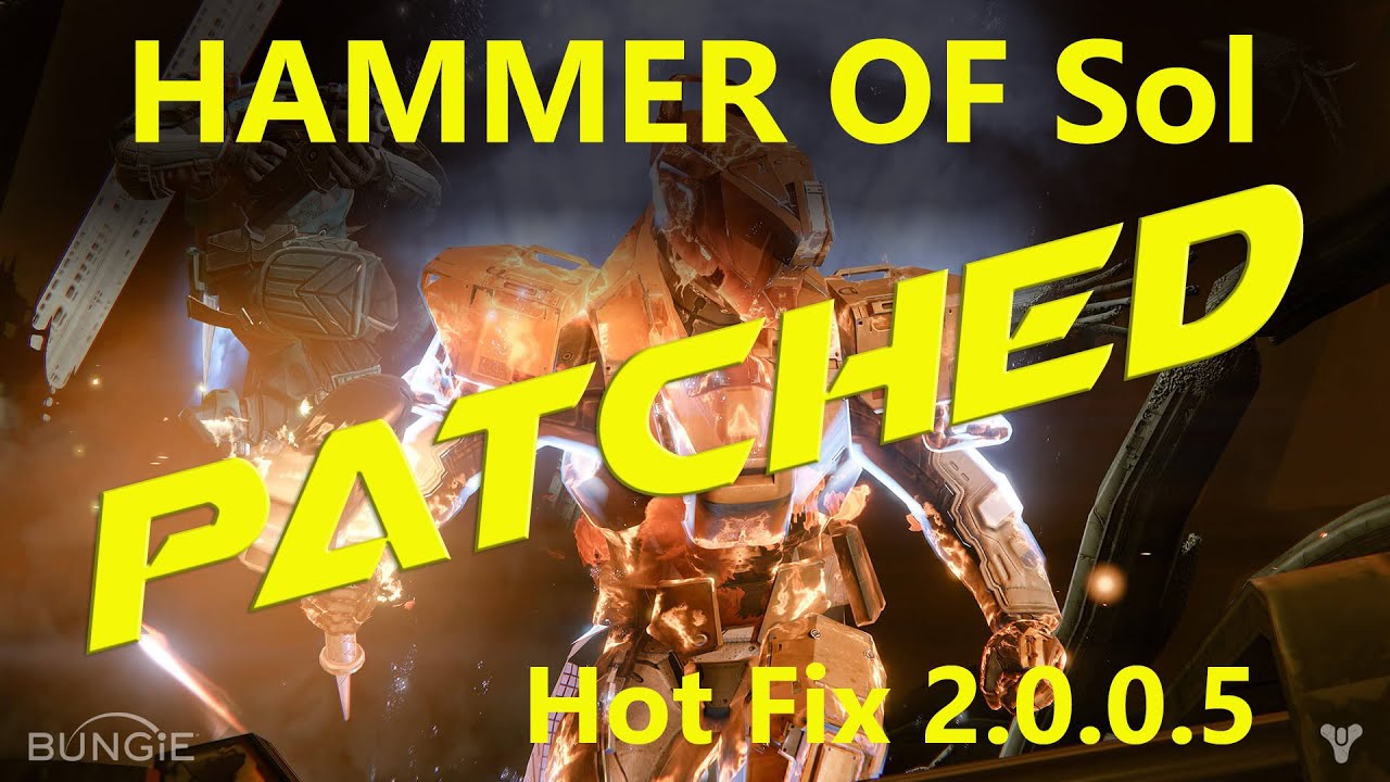 Destiny: Hot Fix 2.0.0.5 Hammer of Sol Patched - YouTube