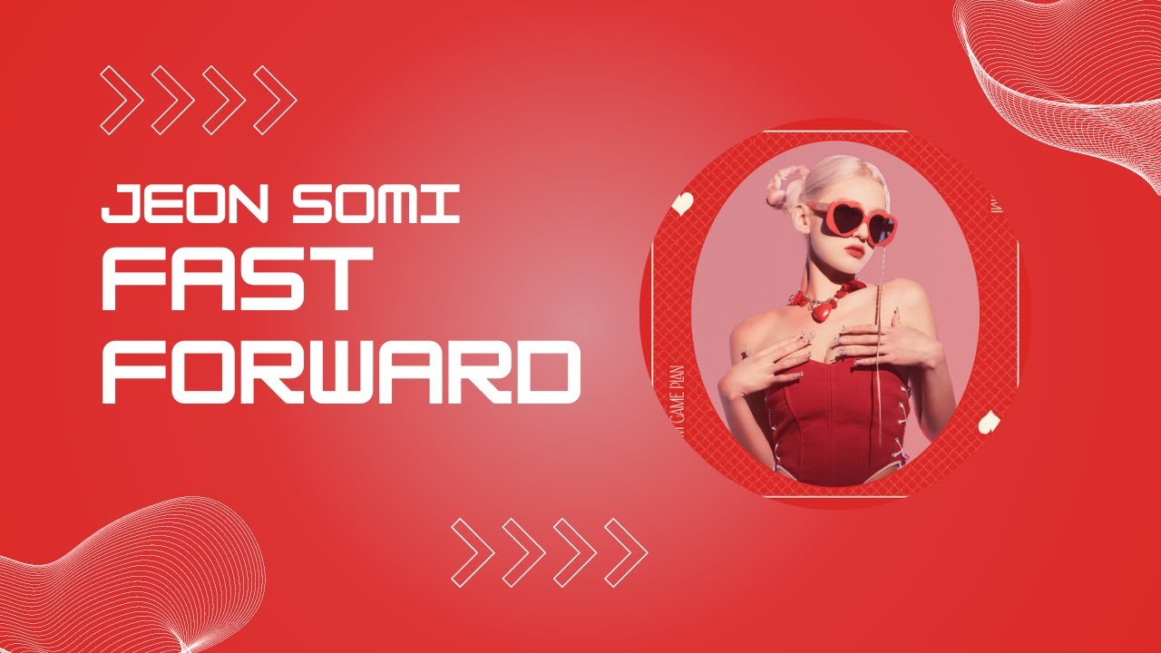 Fast Forward - JEON SOMI [Lyrics] - YouTube