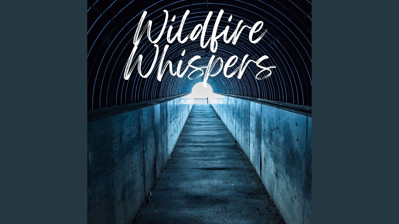 Wildfire Whispers - YouTube
