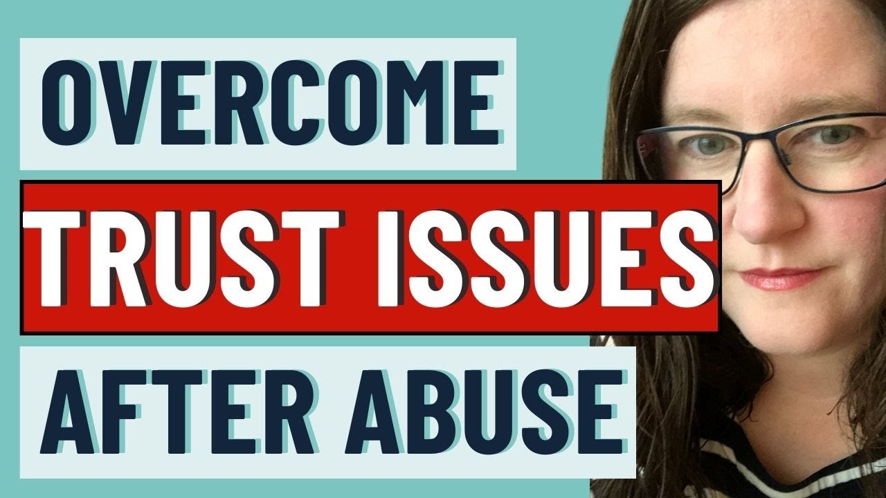 Overcoming trust issues after an abusive relationship: strategies from ...