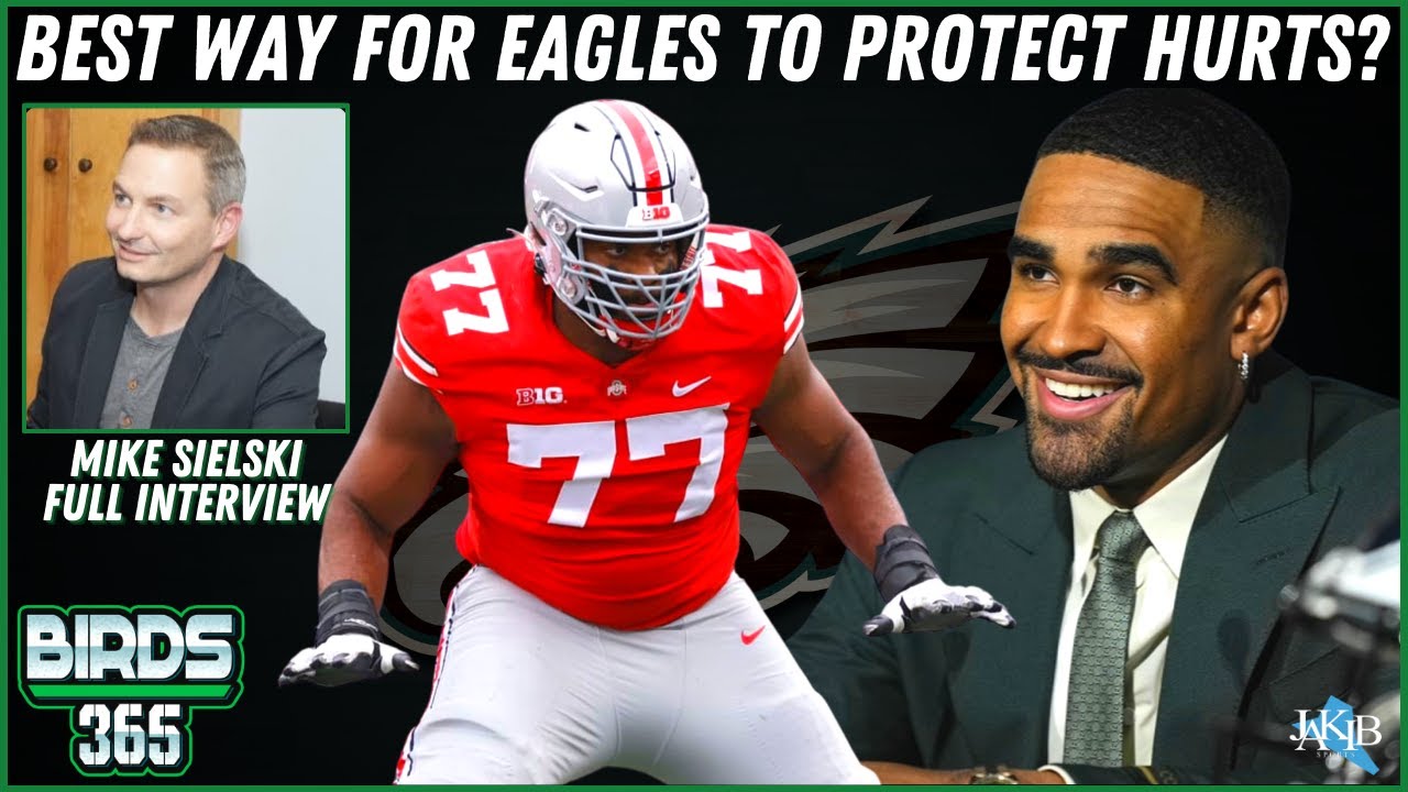 Mike Sielski talks Eagles Draft Plans, Why Bijan is UNLIKELY, Hurts ...
