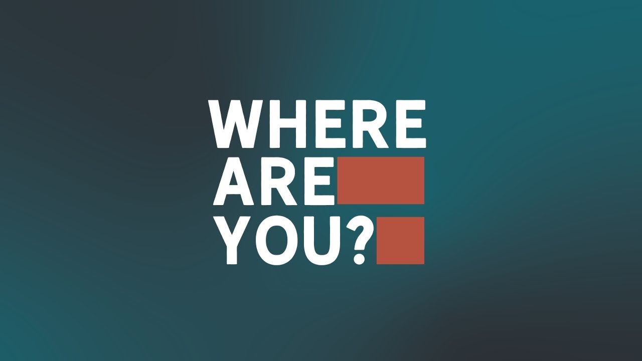 Where Are You? - YouTube