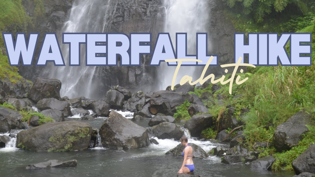 Fara'ura waterfall hike near Hitiaa, Tahiti, French Polynesia - YouTube